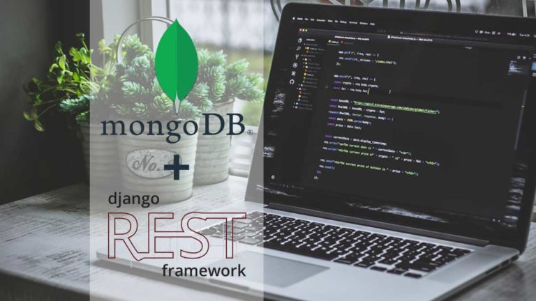 How to build API with Django REST Framework and MongoDB – Sourcery
