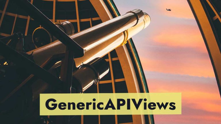 Comprehensive guide to GenericAPIViews in Django REST Framework – Sourcery